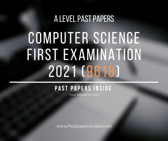 A Level Computer Science first Examination 2021 (9618)