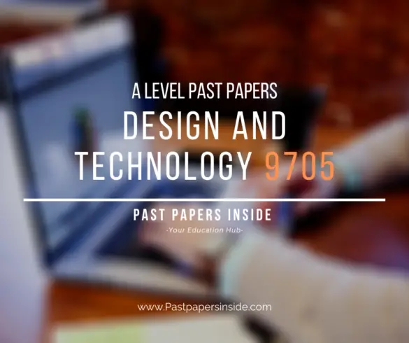 A Level Design And Technology (9705) | Past Papers Inside
