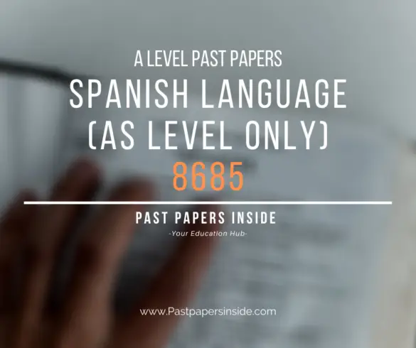 A Level Spanish Language (AS level only) (8685) | Past Papers Inside
