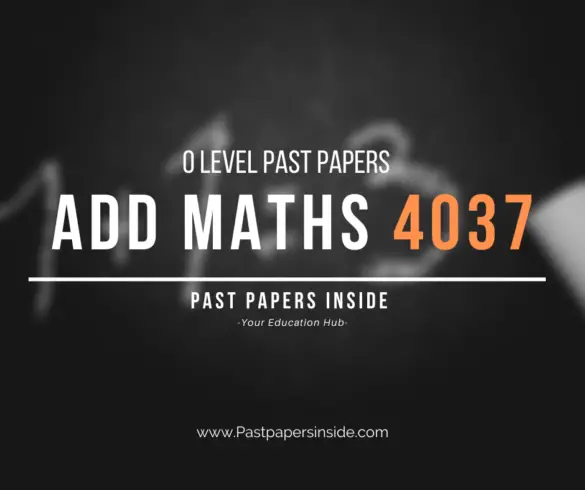 O Level Add Maths 4037 | Past Papers Inside