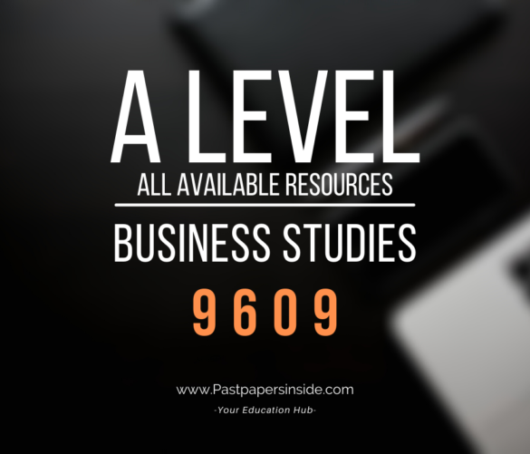 A Level Business Studies 9609 Past Papers, ECR, Guides and More