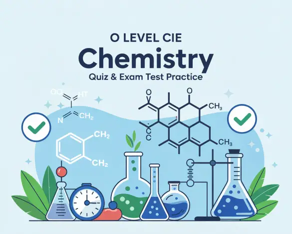 O Level CIE Chemistry – Interactive Quiz & Exam Test Practice